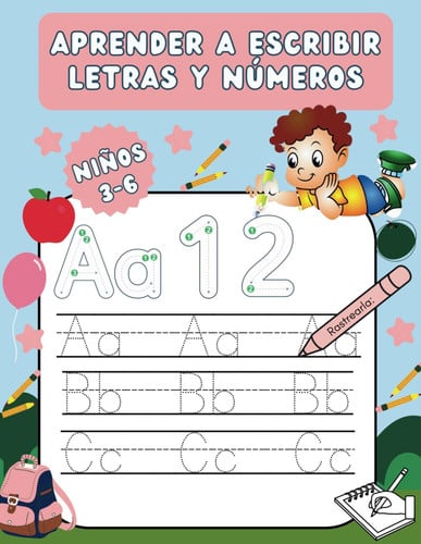 APRENDER A ESCRIBIR LETRAS Y NÚMEROS Para Niños: MI Primer Libro...